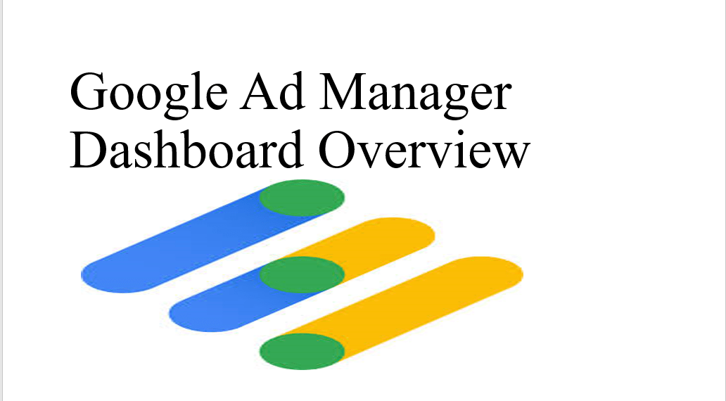 Google Ad Manager Dashboard Overview
